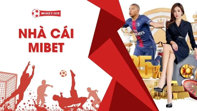 MIBET - Nhà Cái Cá Cược Thể Thao Uy Tín 2025